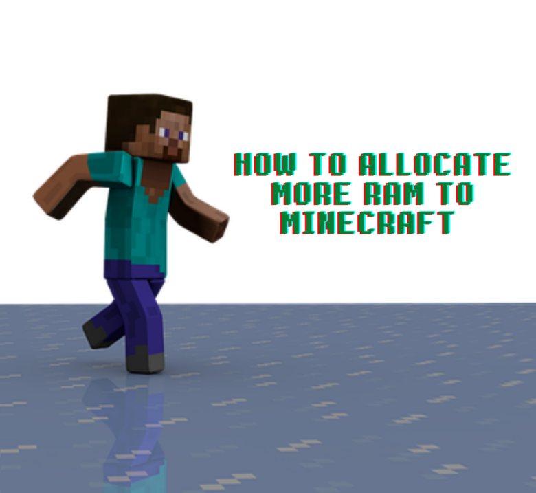 How To Allocate More Ram To Minecraft In 2021